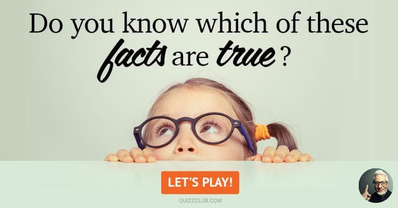 Test: Do You Know Which Of These... | Trivia Quiz | QuizzClub