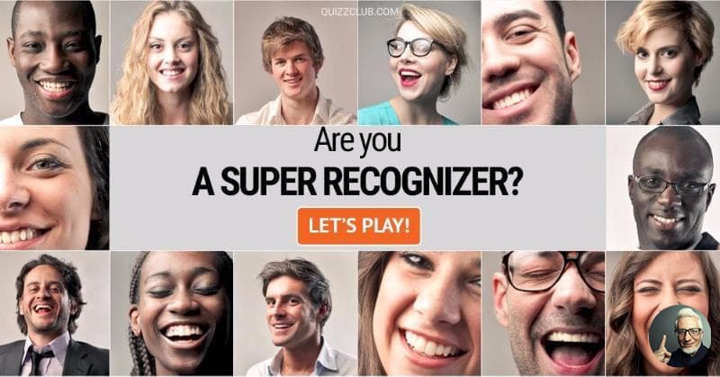 Are You A Super Recognizer? | Personality Test | QuizzClub