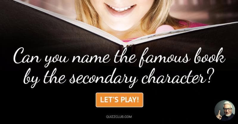 Can You Name The Famous Book By The... | Trivia Quiz | QuizzClub