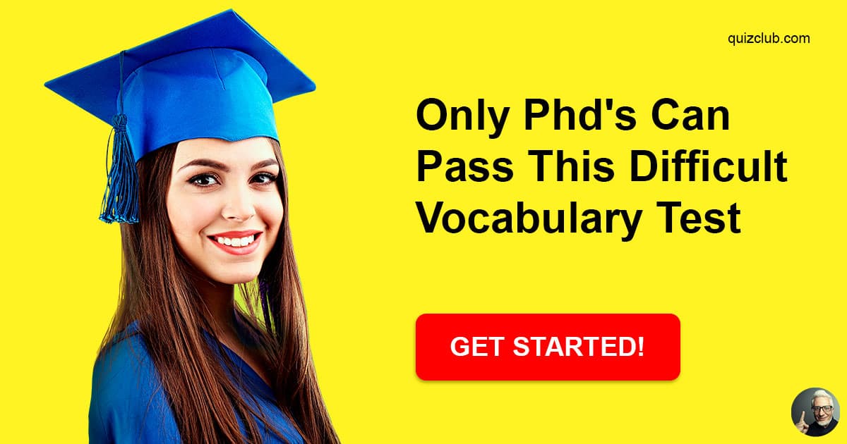 Only Phd's Can Pass This Difficult... | Trivia Quiz | QuizzClub