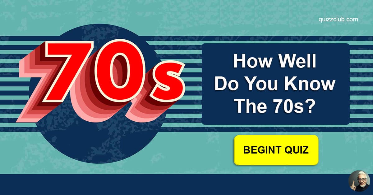So You Think You Know the 70s? | Personality Test | QuizzClub
