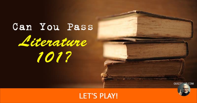 Can You Pass Classic Literature 101 Trivia Quiz QuizzClub can-you-pass-classic-literature-101-trivia-quiz-quizzclub