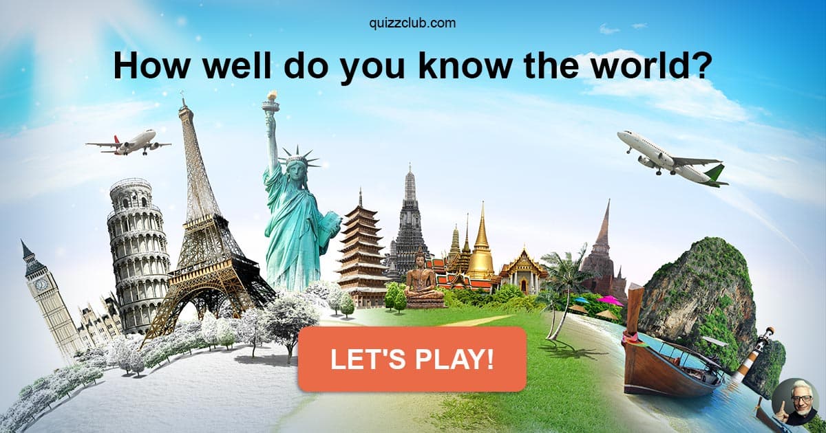 How Well Do You Know The World? | Trivia Quiz | QuizzClub