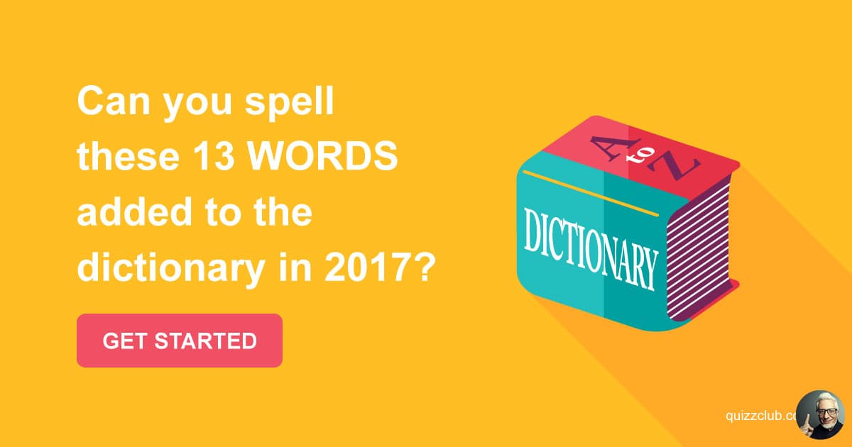 Can You Spell These 13 Words Added... | Trivia Quiz | QuizzClub