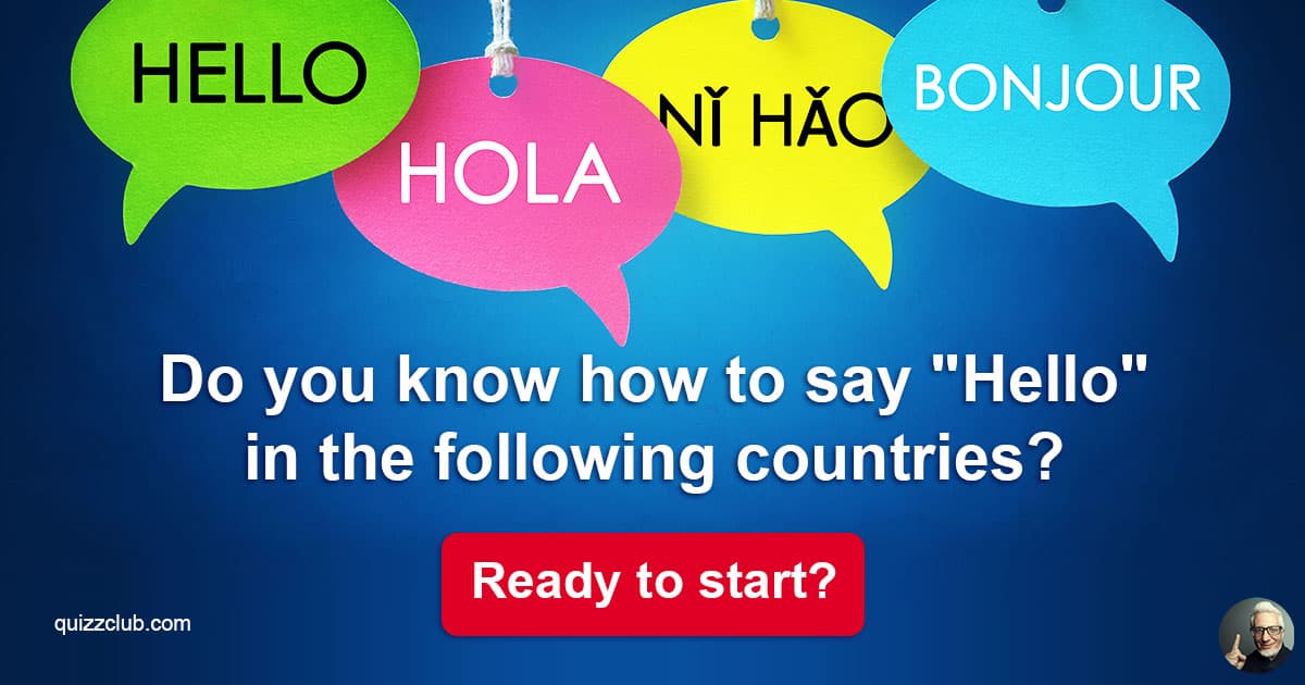 Do You Know How To Say "Hello" In... | Trivia Quiz | QuizzClub