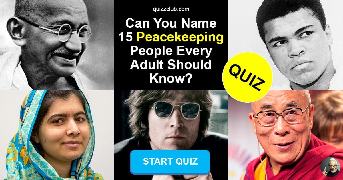 Can You Name 15 Peacekeeping People... | Trivia Quiz | QuizzClub