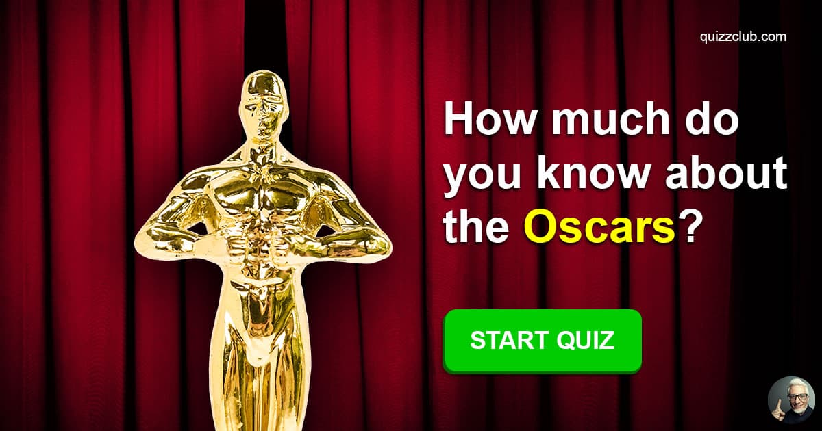 How much do you know about the Oscars? | Trivia Quiz | QuizzClub