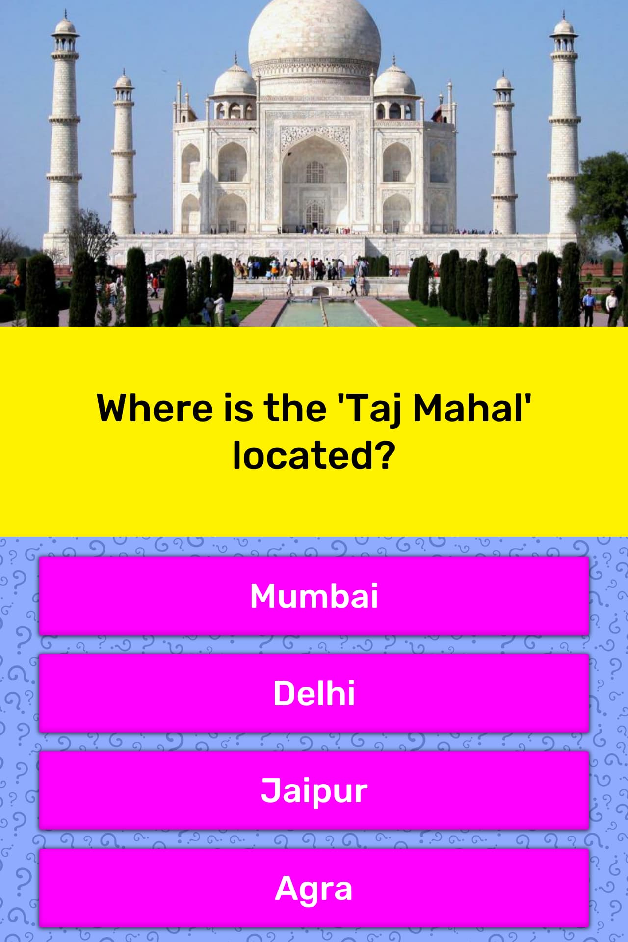 Where is the 'Taj Mahal' located? | Trivia Questions | QuizzClub