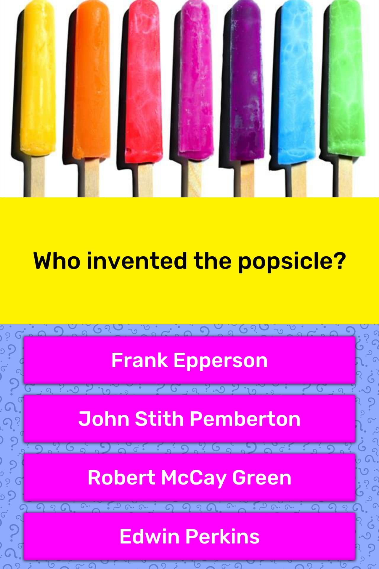 Who invented the popsicle? | Trivia Answers | QuizzClub