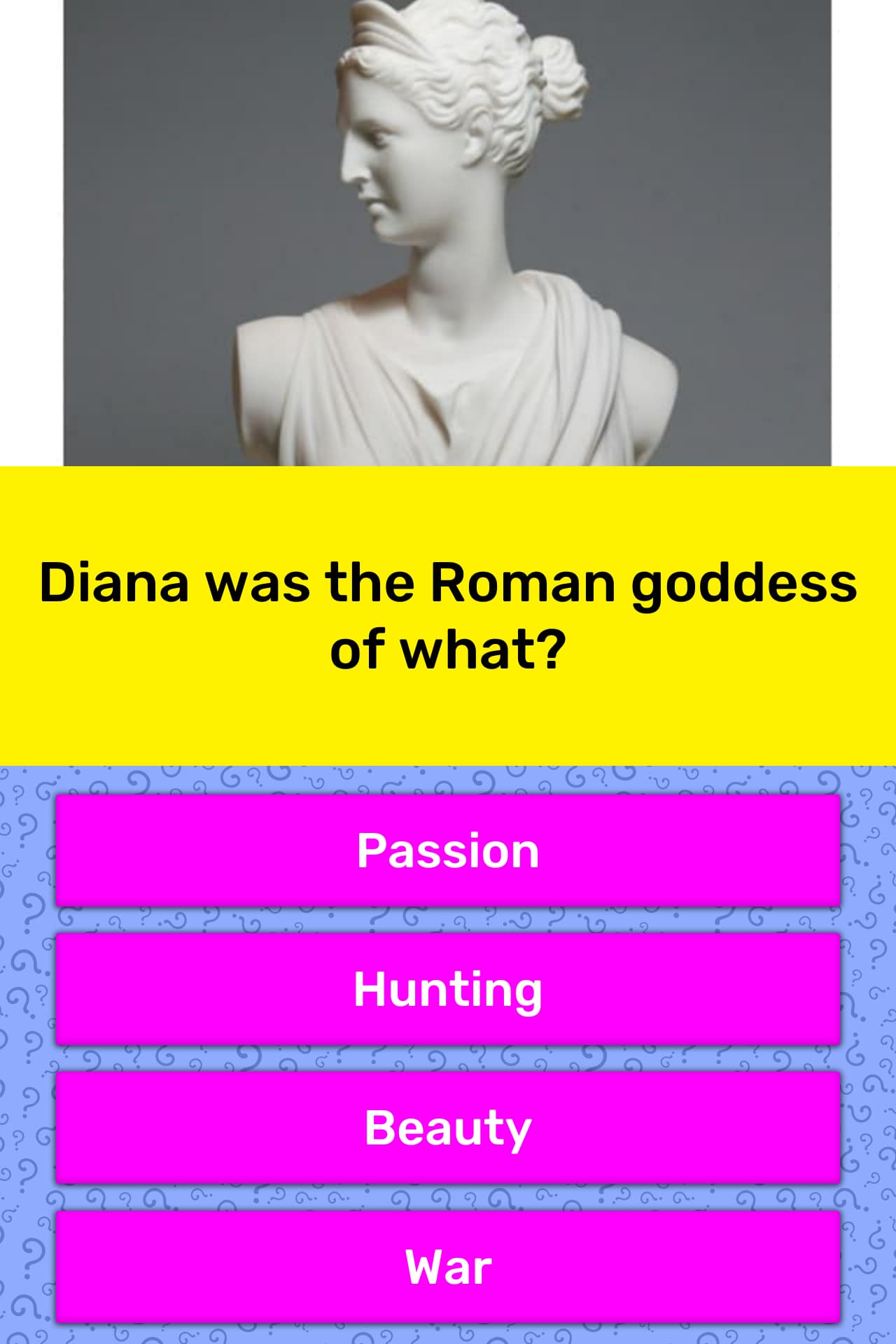 Diana was the Roman goddess of what? | Trivia Answers | QuizzClub
