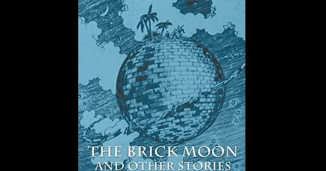 Who wrote the novel "The Brick Moon"? | Trivia Questions | QuizzClub