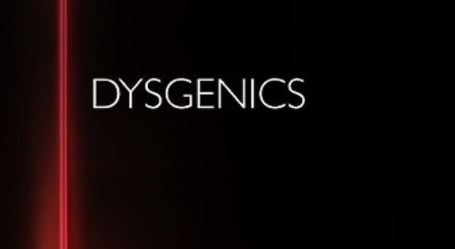 What is dysgenics? | Trivia Questions | QuizzClub